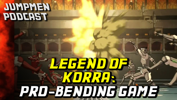 ep 159: Legend of Korra: Pro-Bending Game | The Jumpmen Podcast